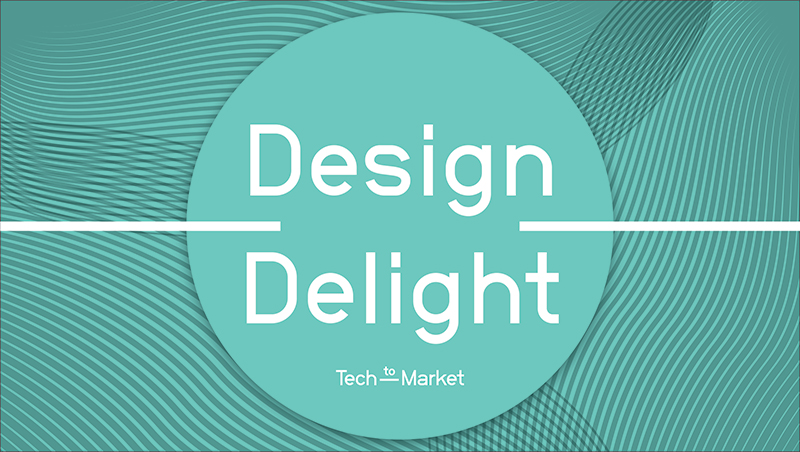 Design Delight - Tech to Market